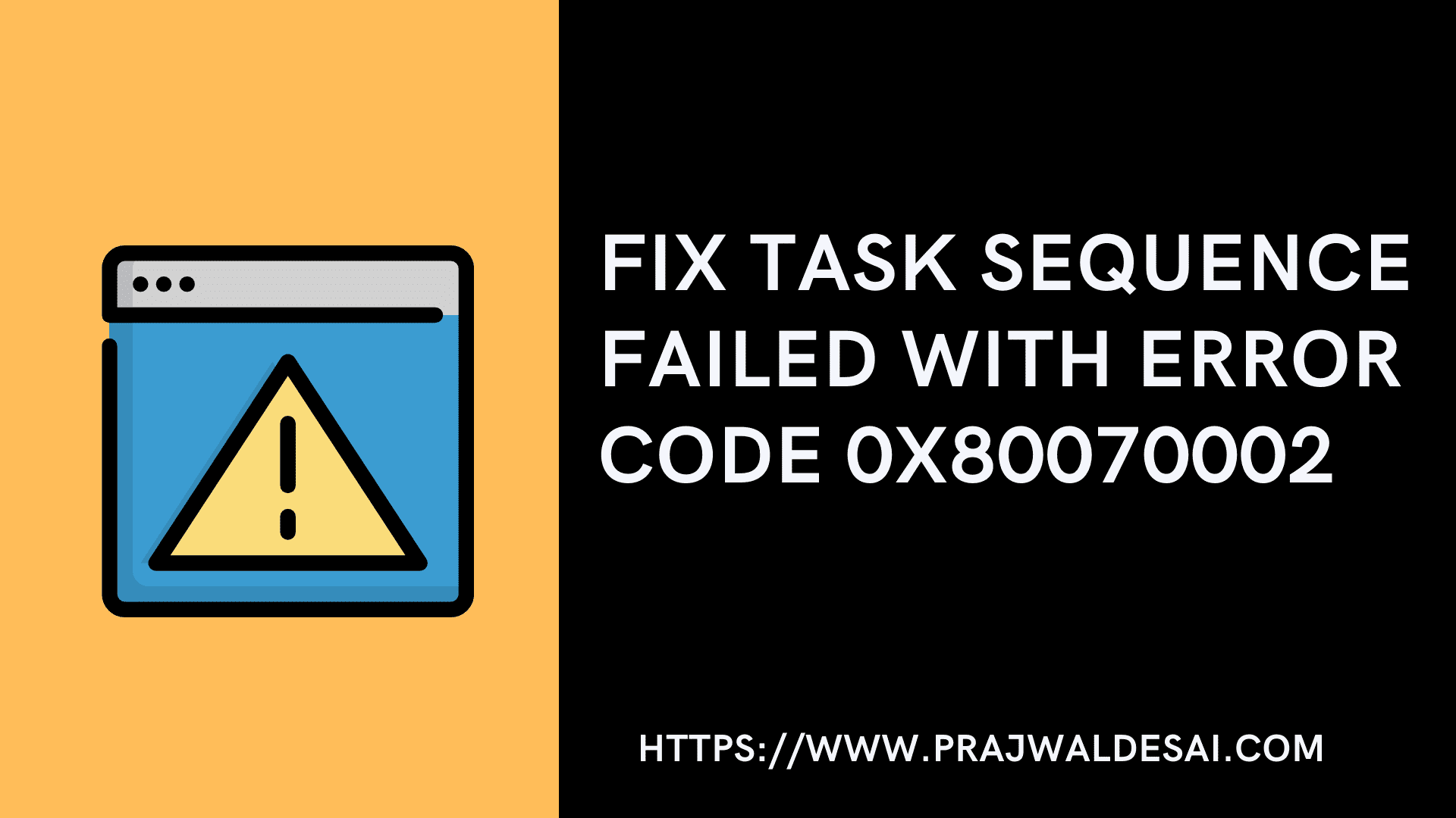 Fix SCCM Task Sequence Failed With Error Code 0x80070002 Fix SCCM Task Sequence Failed With Error Code 0x80070002