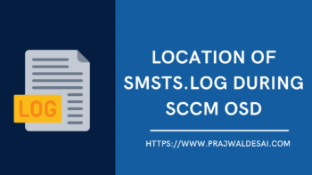 Location of SMSTS log during SCCM OSD » Prajwal Desai