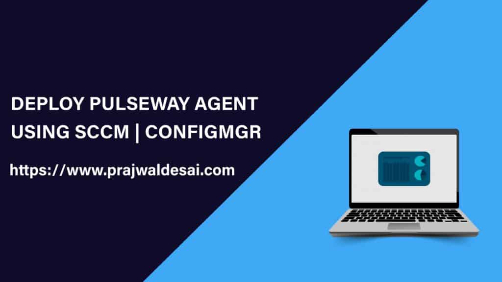 How To Deploy Pulseway Agent using SCCM | ConfigMgr