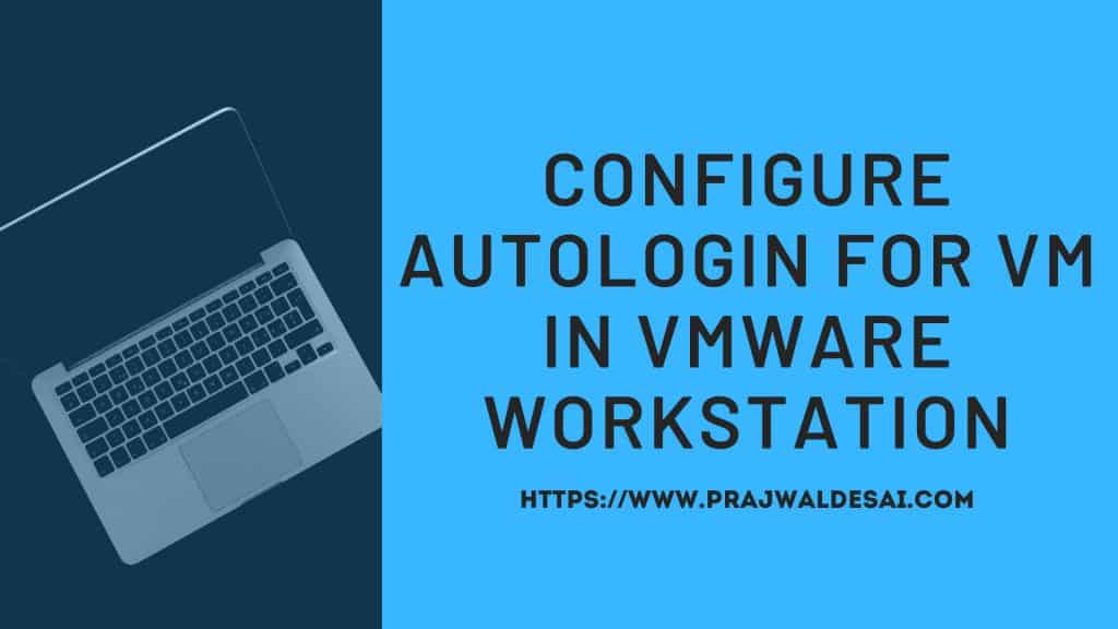 How to Configure Autologin for VM in VMware Workstation