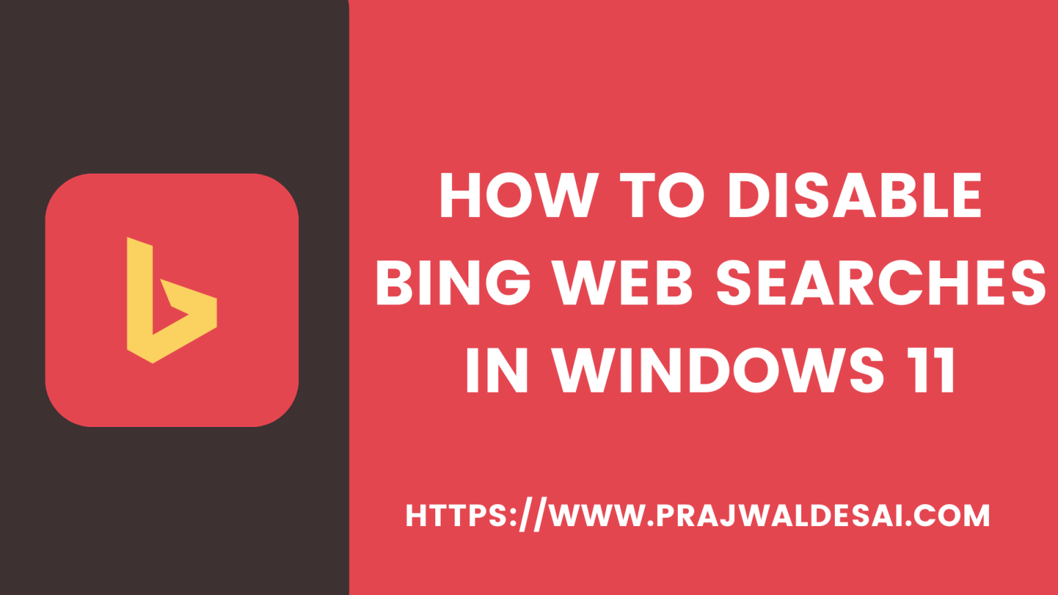 How to Disable Bing Search in Windows 11 » Prajwal Desai