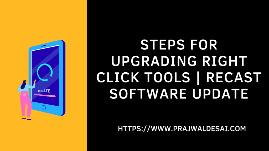 Steps to Upgrade Right Click Tools | Recast Software Update » Prajwal Desai