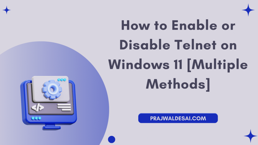 5 Ways to Enable or Disable Telnet on Windows 11 » Prajwal Desai