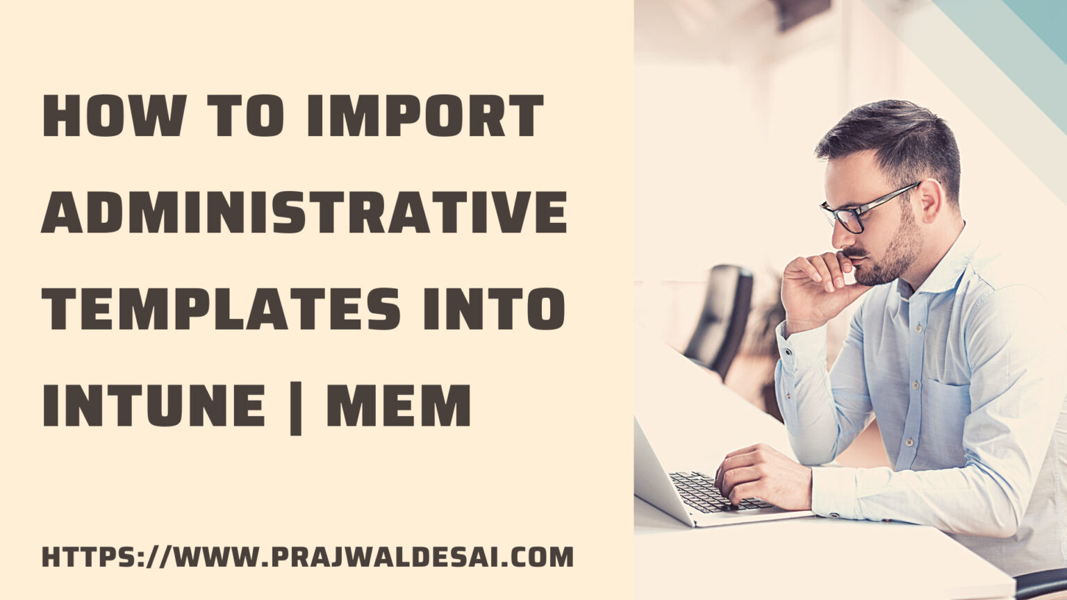 How to Import Administrative Templates into Intune | MEM » Prajwal Desai