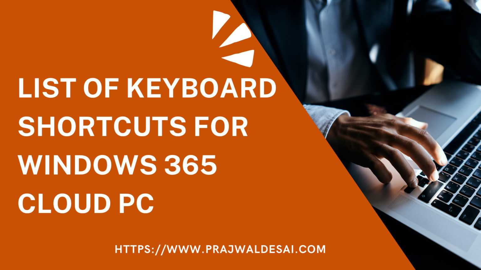 List of Windows 365 Cloud PC Keyboard Shortcuts » Prajwal Desai