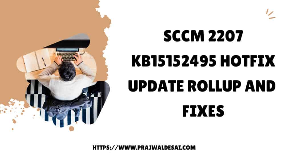 New SCCM 2207 KB15152495 Hotfix Update Rollup and Fixes » Prajwal Desai