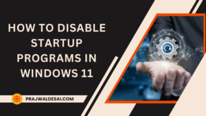 Disable Startup Programs in Windows 11/10 [5 Ways]