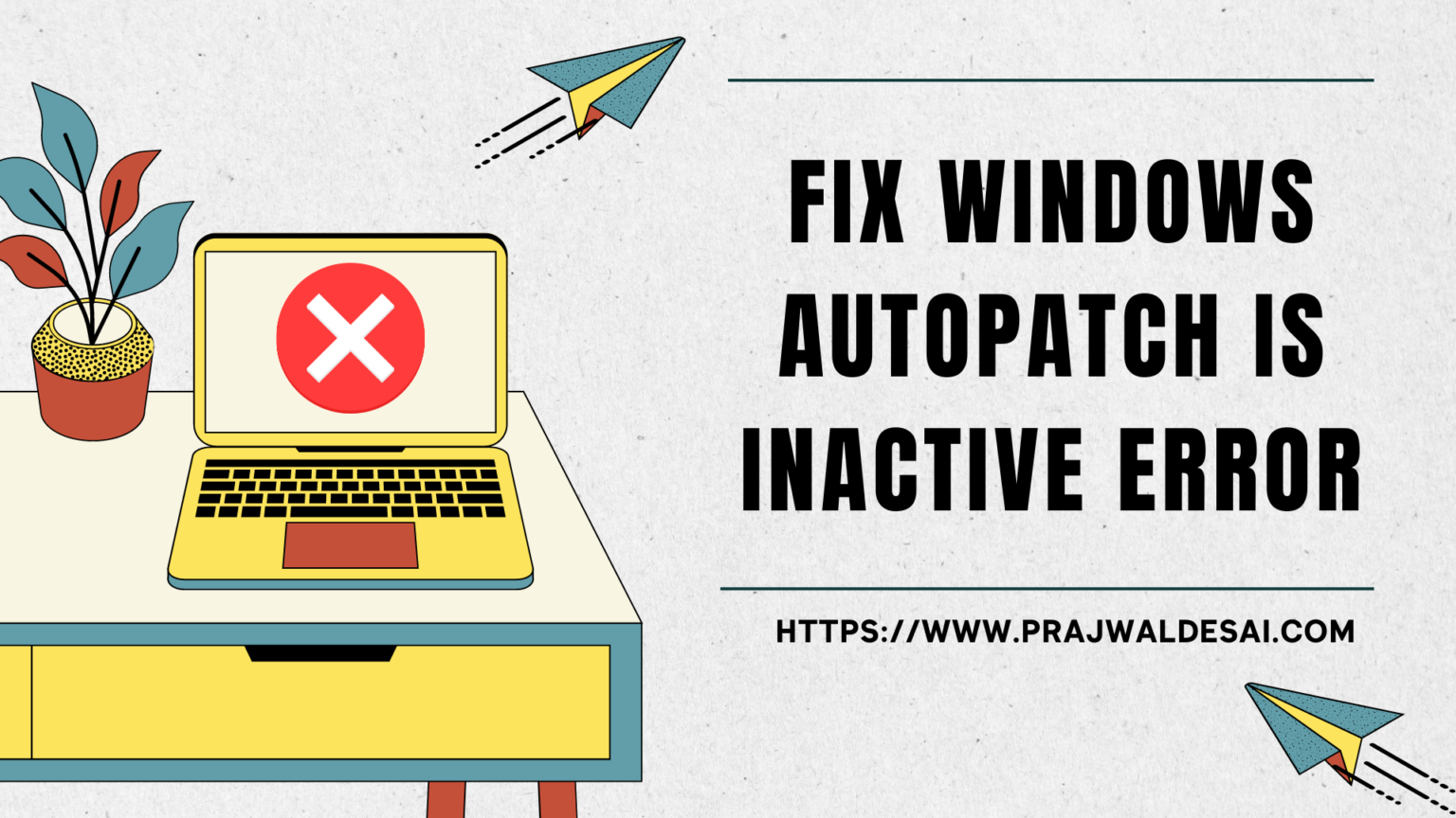 Fix Windows Autopatch is Inactive Error: 2 Proven Solutions » Prajwal Desai