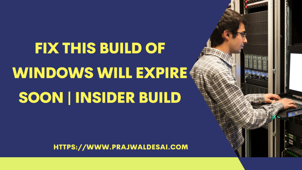 3 Ways to Fix This Build of Windows will expire soon Error » Prajwal Desai
