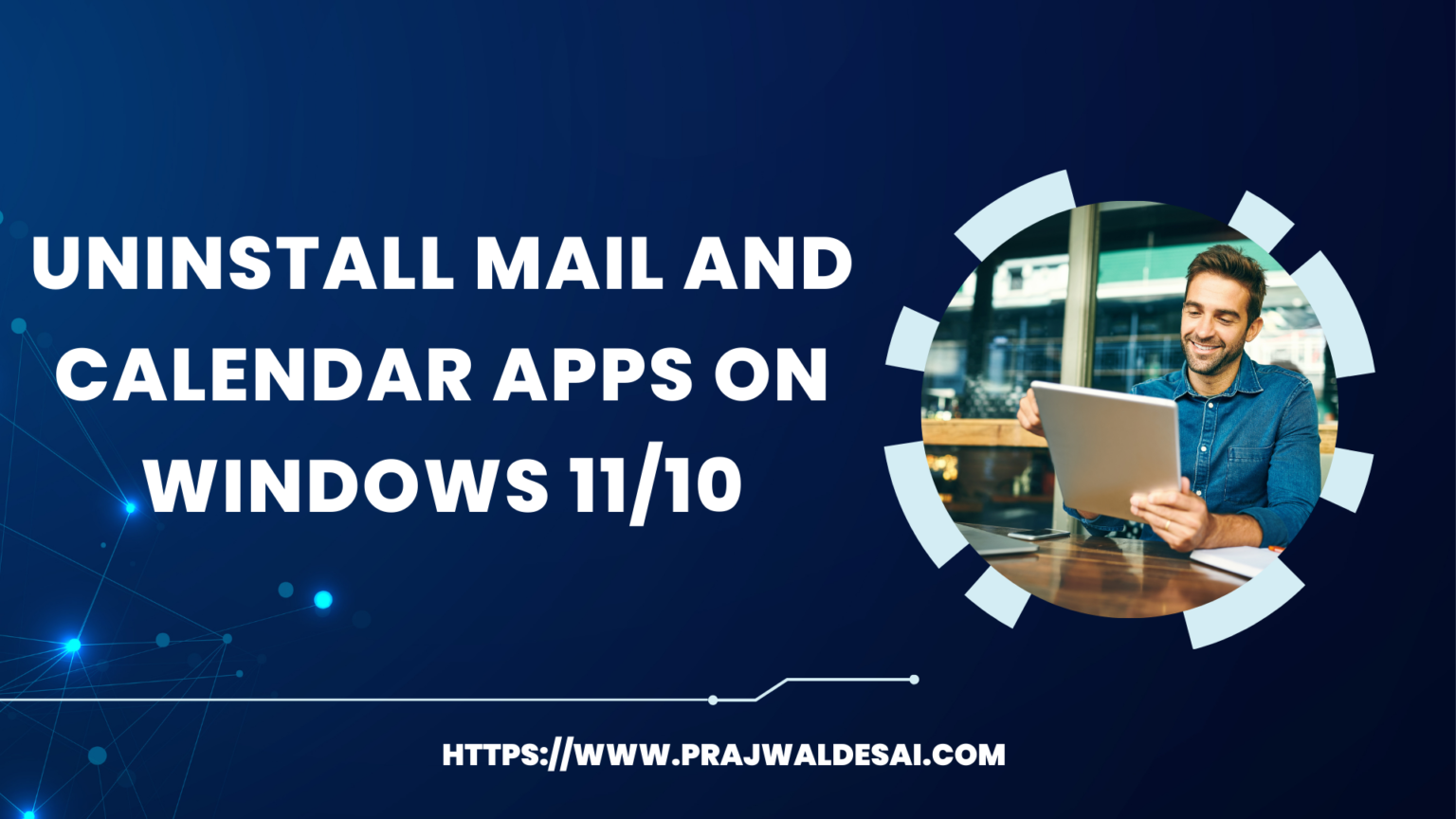 Uninstall Mail and Calendar Apps on Windows 11/10 » Prajwal Desai