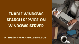 Enable Windows Search Service on Windows Server » Prajwal Desai