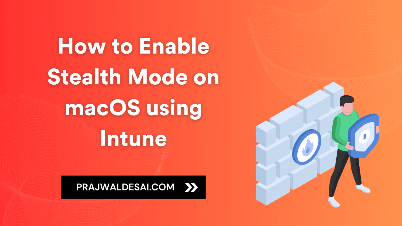 Enable Stealth Mode on macOS using Intune » Prajwal Desai