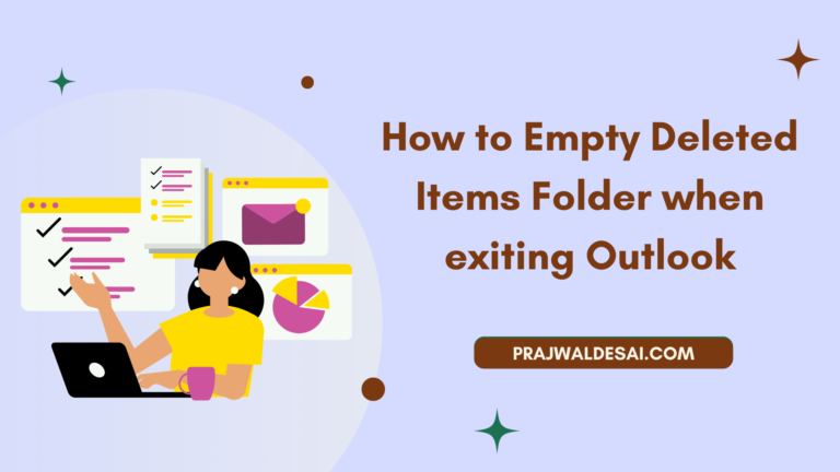 How to Empty Deleted Items Folder when exiting Outlook » Prajwal Desai