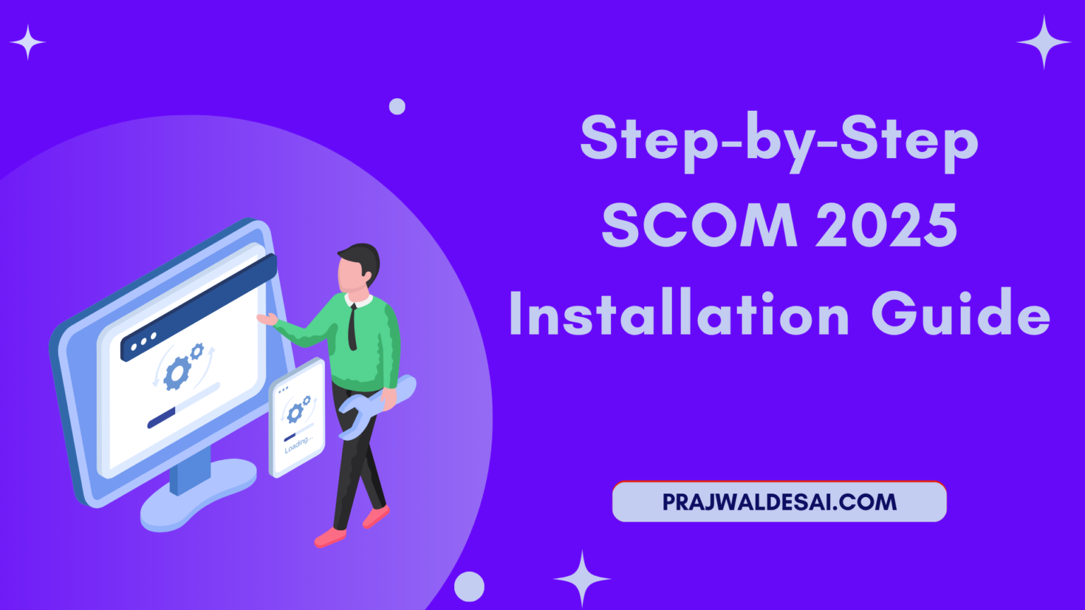 Step-by-Step SCOM 2025 Installation Guide » Prajwal Desai