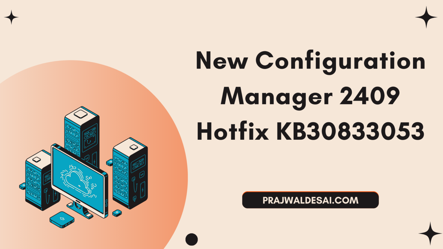 SCCM 2409 Hotfix KB30833053 - Resolve CMG Install Failures » Prajwal Desai