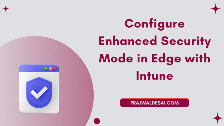 Enable Enhanced Security Mode in Edge with Intune