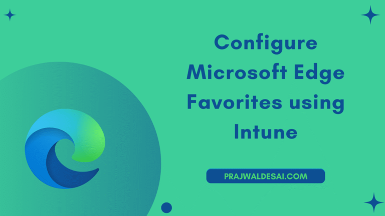Configure Microsoft Edge Favorites using Intune: Top Guide