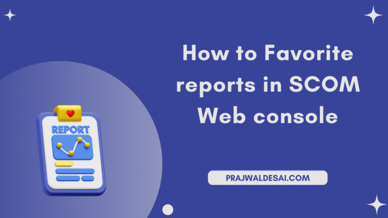 How to Favorite Reports in SCOM Web console » Prajwal Desai
