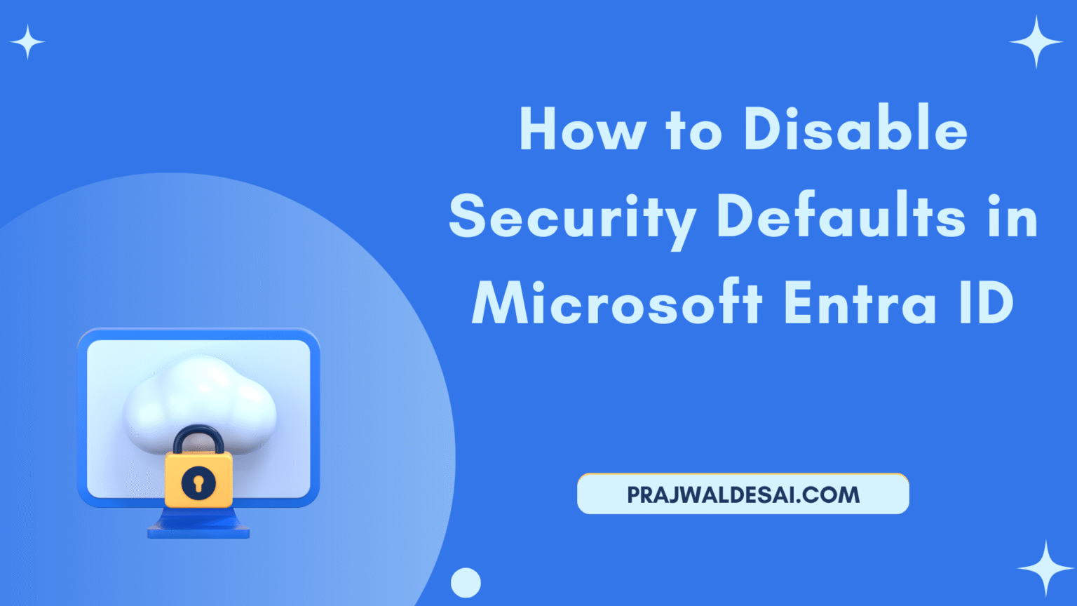 2 Ways to Disable Security Defaults in Entra ID » Prajwal Desai