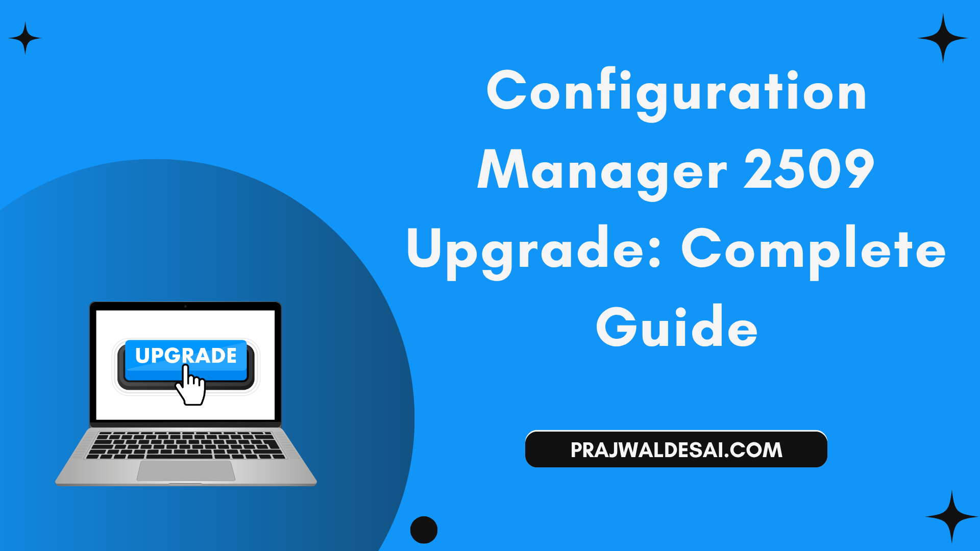 Step-by-Step SCCM 2509 Upgrade Guide » Prajwal Desai