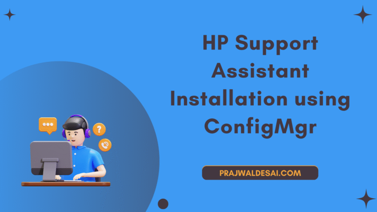 HP Support Assistant Deployment using SCCM » Prajwal Desai