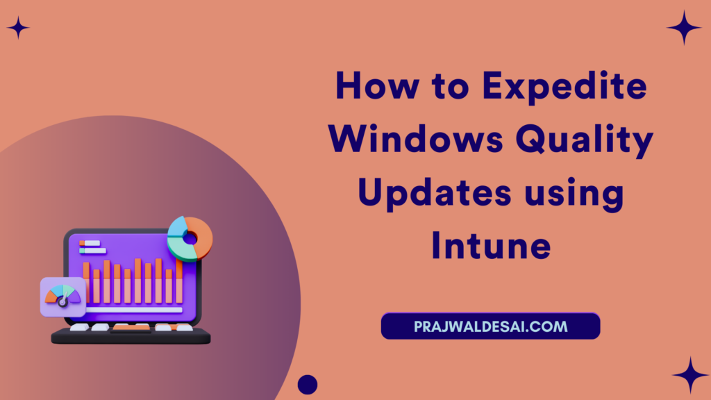 Expedite Windows Quality Updates using Intune: Complete Guide